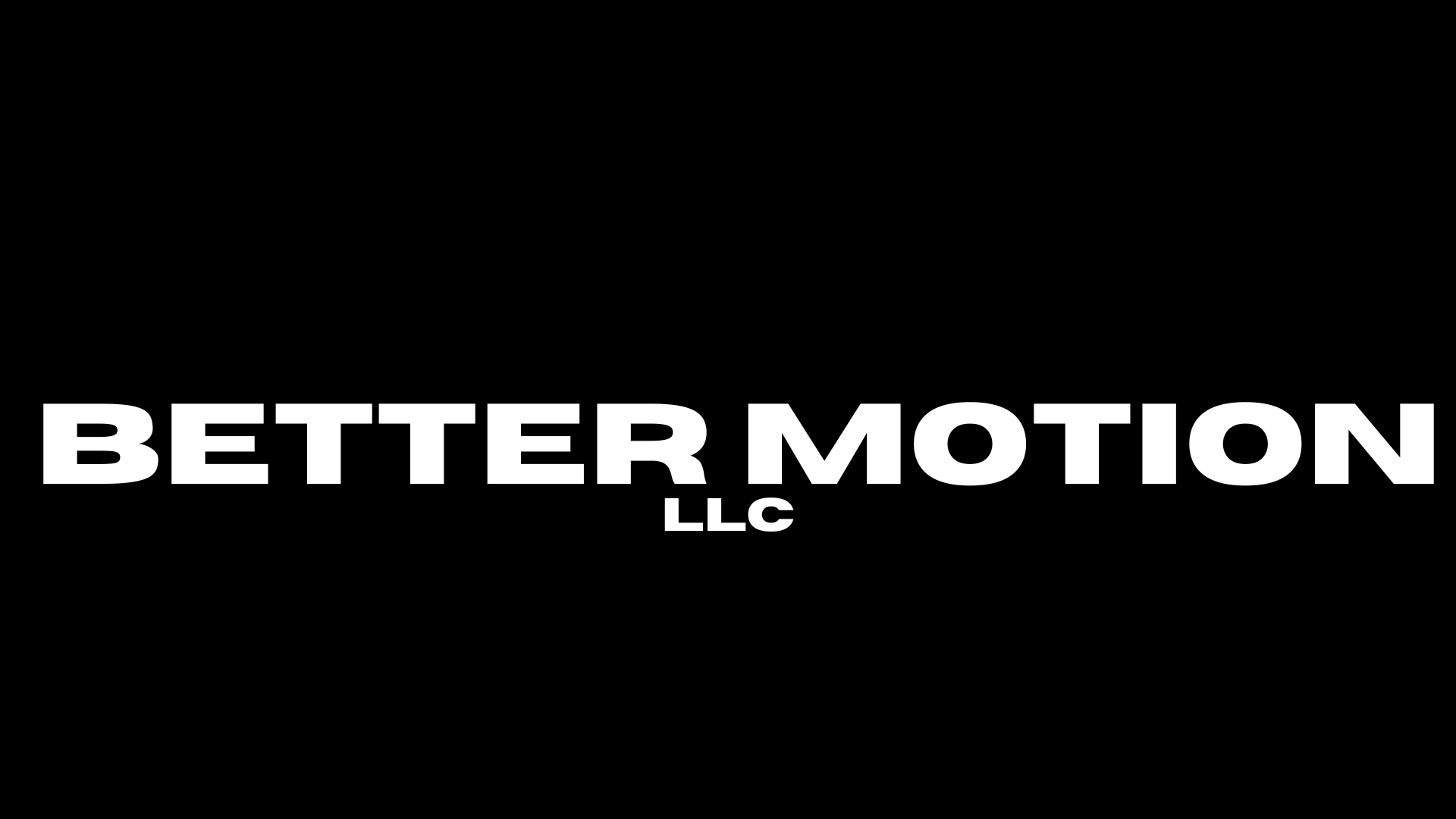 BETTER MOTION LLC